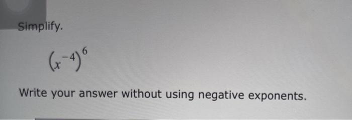 Solved Simplify. Write your answer without using negative | Chegg.com