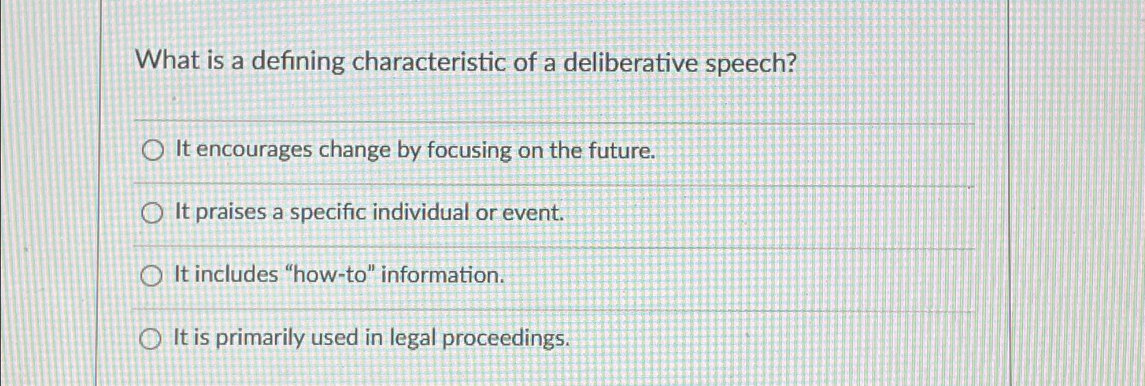 Solved What is a defining characteristic of a deliberative | Chegg.com