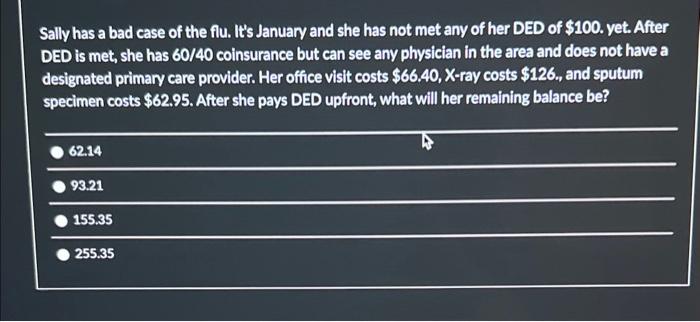 Solved Sally has a bad case of the flu. It's January and she | Chegg.com