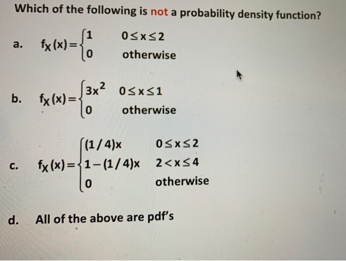 Solved Which of the following is not a probability density | Chegg.com