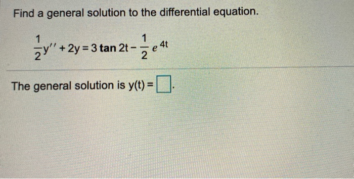 Solved Find a general solution to the differential equation. | Chegg.com