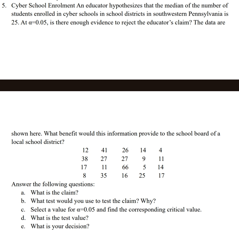 Solved Cyber School Enrolment An educator hypothesizes that | Chegg.com