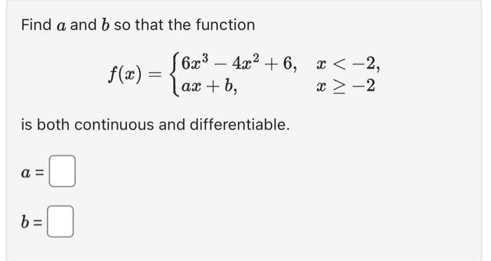 Solved Find a and b so that the function | Chegg.com