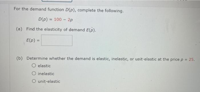 Solved For the demand function D(p), complete the following. | Chegg.com