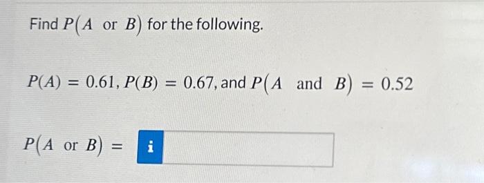 Solved Find P(A or B) for the following. | Chegg.com