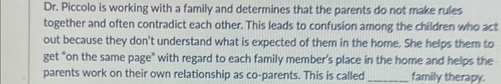 Solved Dr. ﻿Piccolo is working with a family and determines | Chegg.com