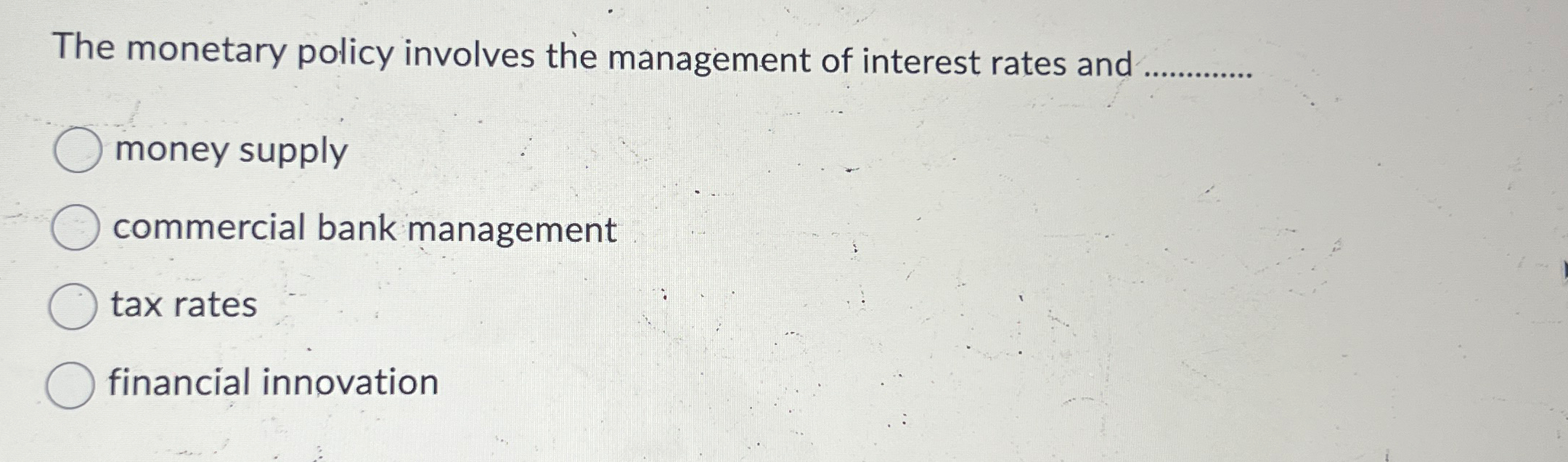Solved The monetary policy involves the management of | Chegg.com