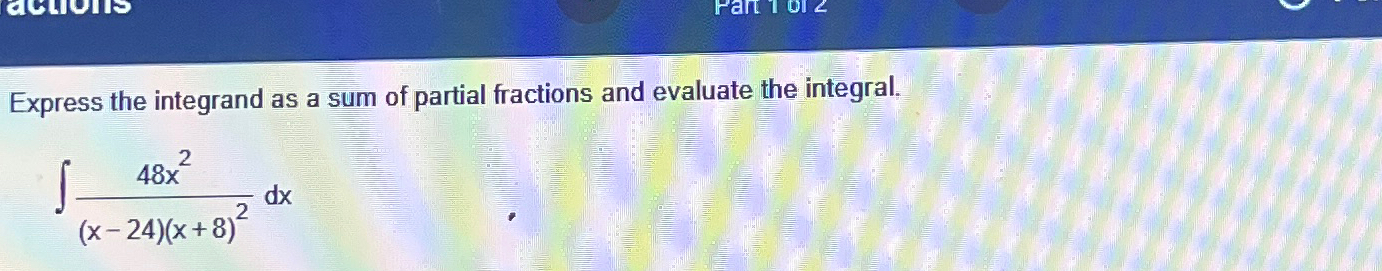 Solved Express the integrand as a sum of partial fractions | Chegg.com