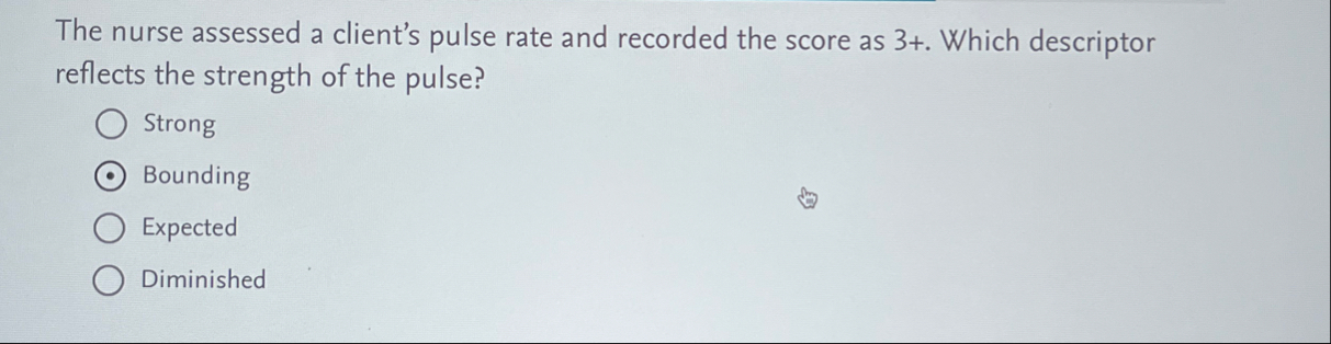 Solved The nurse assessed a client's pulse rate and recorded | Chegg.com