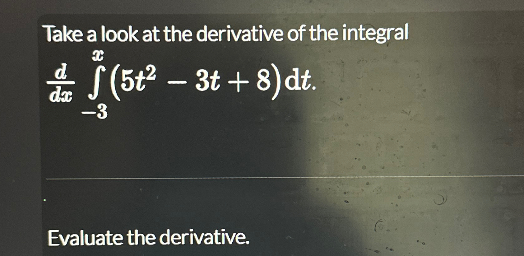 Solved Take a look at the derivative of the | Chegg.com