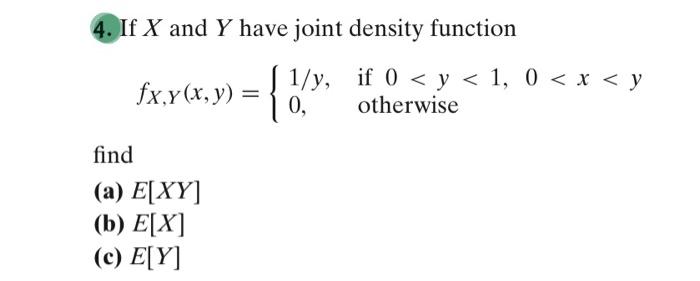 Solved 4. If X and Y have joint density function | Chegg.com