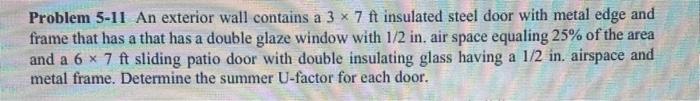 Solved Problem 5-11 An exterior wall contains a 3×7ft | Chegg.com