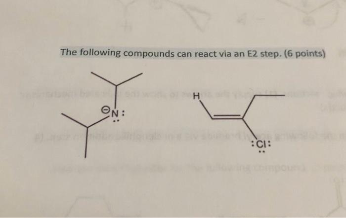 Solved The following compounds can react via an E2 step. (6 | Chegg.com