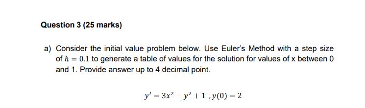Solved Question 3 (25 ﻿marks)a) ﻿Consider the initial value | Chegg.com