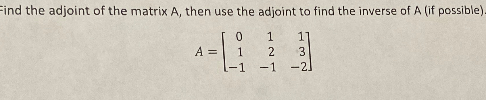 Solved Find the adjoint of the matrix A, ﻿then use the | Chegg.com