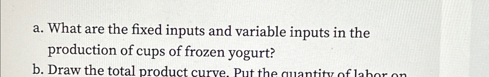 Solved a. ﻿What are the fixed inputs and variable inputs in | Chegg.com