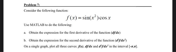 Solved Consider the following function: f(x)=sin(x2)cosx Use | Chegg.com