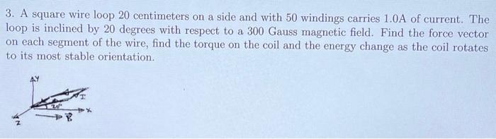 Solved 3. A square wire loop 20 centimeters on a side and | Chegg.com