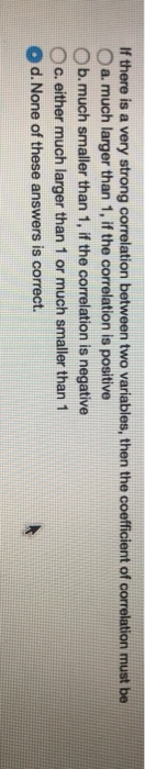 Solved If there is a very strong correlation between two | Chegg.com