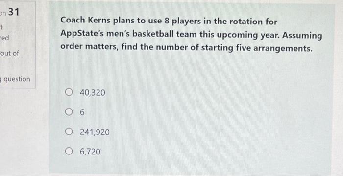 Solved Coach Kerns plans to use 8 players in the rotation | Chegg.com