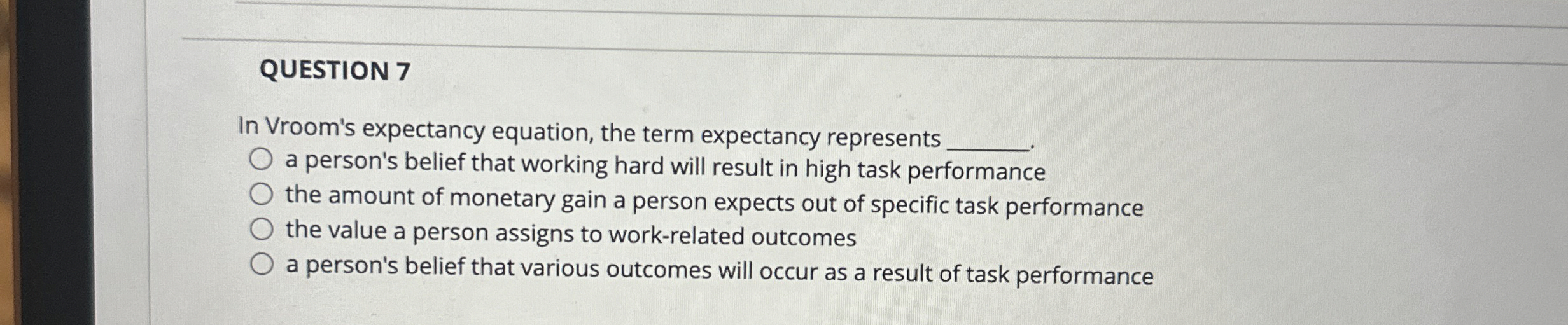 Solved QUESTION 7In Vroom's expectancy equation, the term | Chegg.com