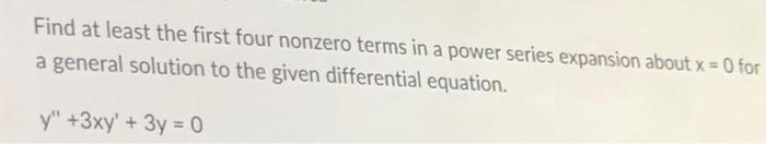 Solved Find at least the first four nonzero terms in a power | Chegg.com