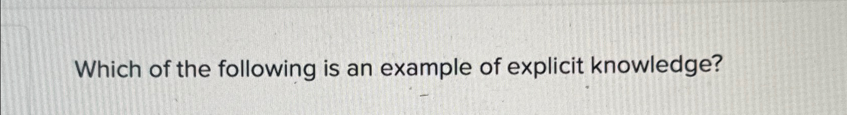 Solved Which of the following is an example of explicit | Chegg.com