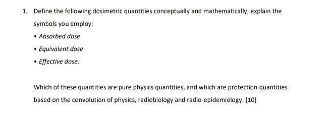 Solved 1. Define the following dosimetric quantities | Chegg.com