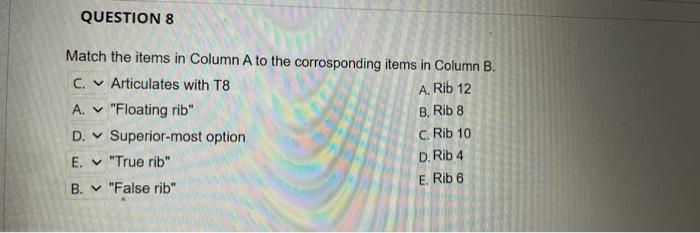 [Solved]: Match the items in Column A to the corrosponding