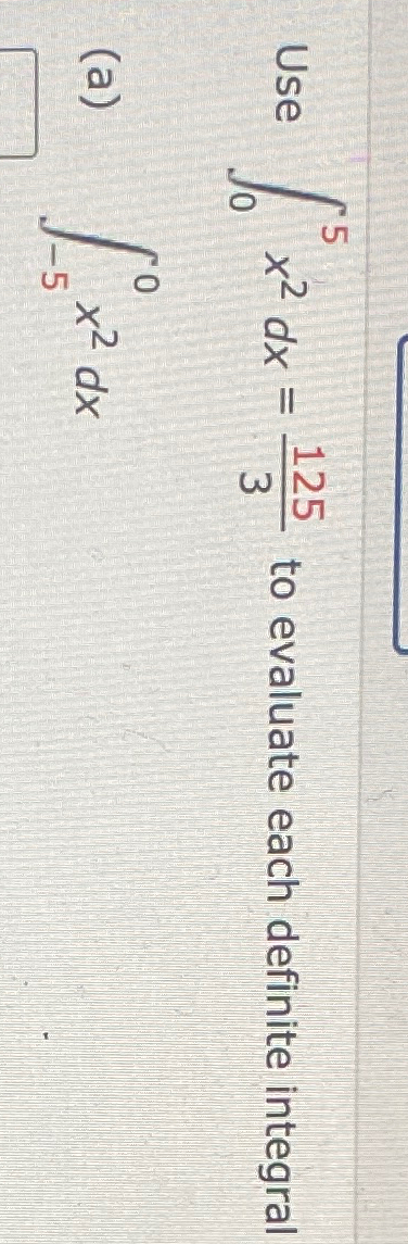 Solved ∫05x2dx=1253 ﻿to evaluate each definite | Chegg.com