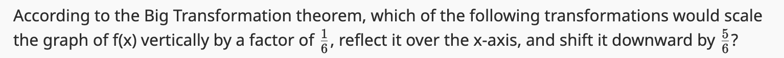 Solved According to the Big Transformation theorem, which of | Chegg.com