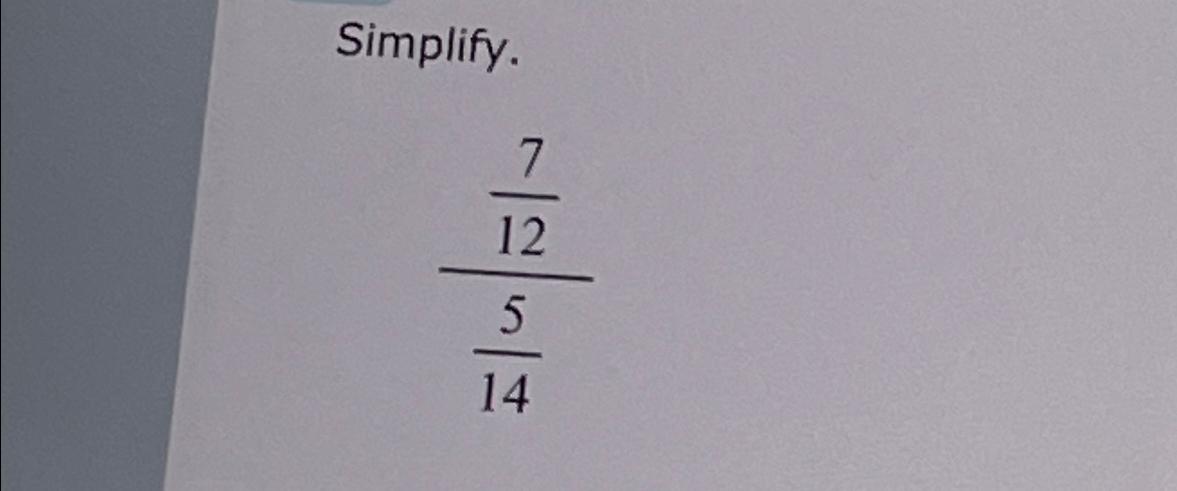 Solved Simplify.712514 | Chegg.com