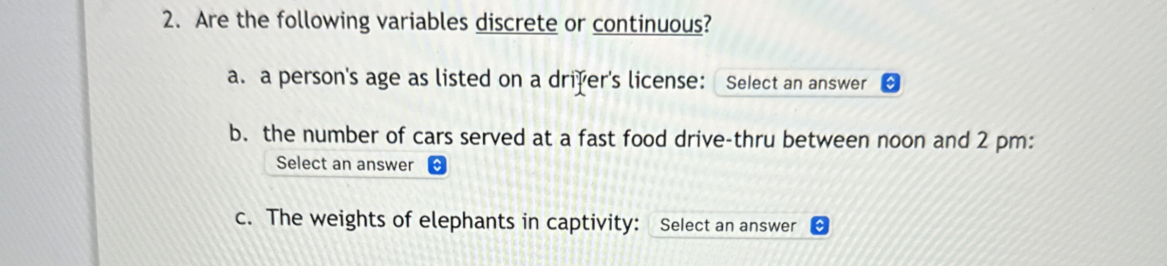Are the following variables discrete or continuous?a. | Chegg.com