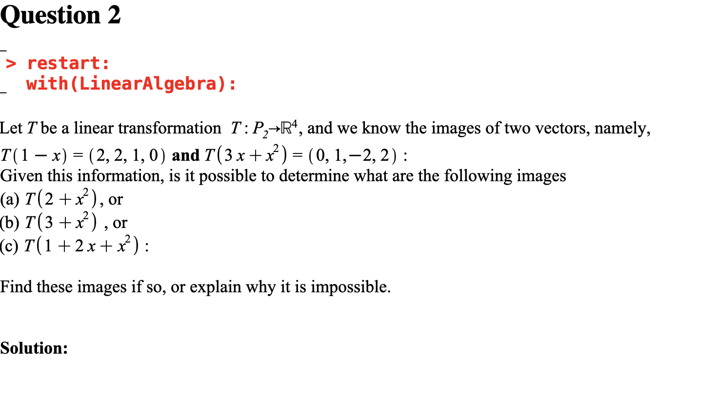 Question 2> ﻿restart:with (LinearAlgebra) ﻿:Let T ﻿be | Chegg.com