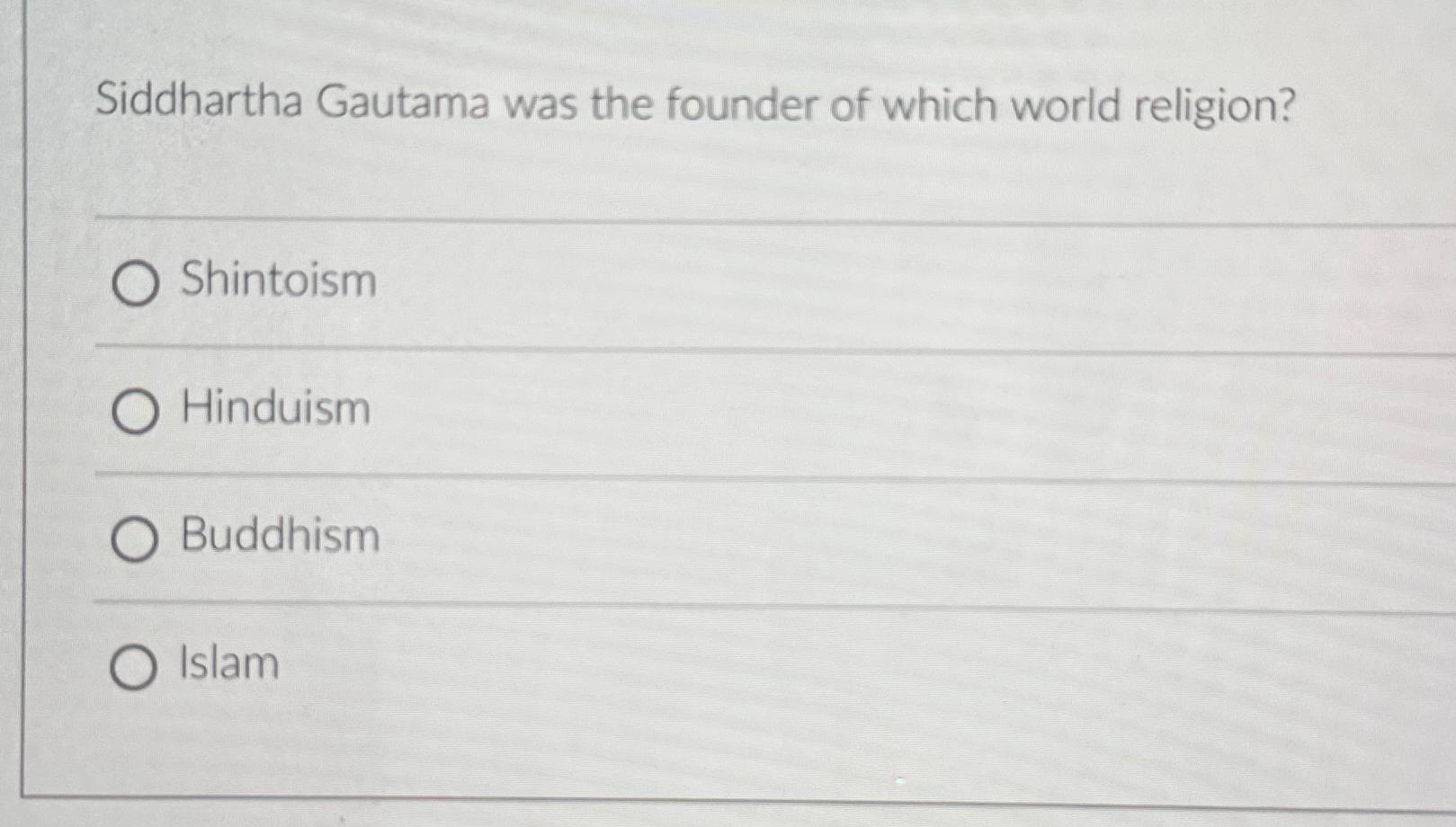 Solved Siddhartha Gautama was the founder of which world | Chegg.com
