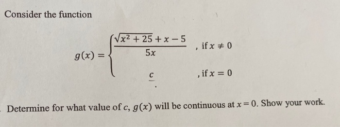Solved Consider the function (Vx2 + 25 + x - 5 , if x = 0 5x | Chegg.com