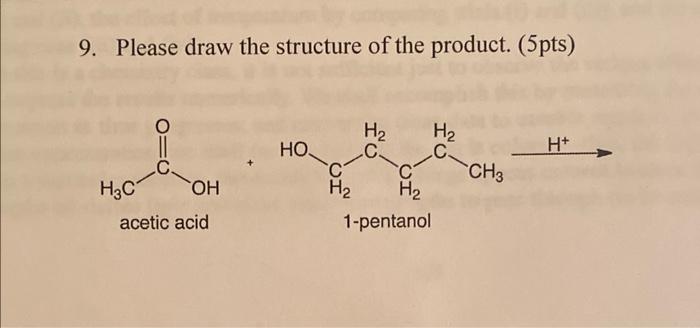 Solved 9. Please draw the structure of the product. (5pts) | Chegg.com