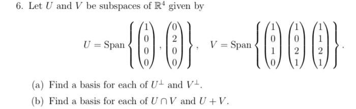 Solved 6. Let U and V be subspaces of R4 given by | Chegg.com