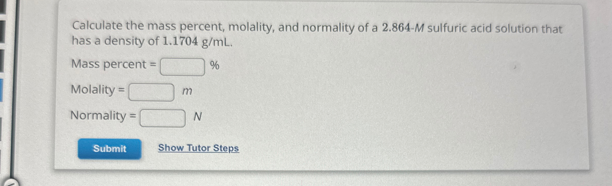 Solved Calculate the mass percent, molality, and normality | Chegg.com