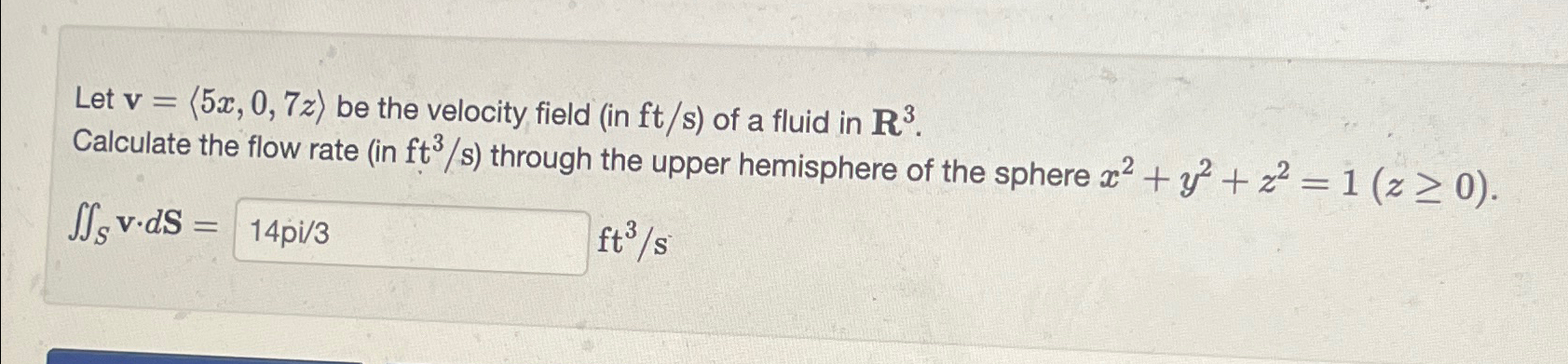 Solved Let v=(:5x,0,7z:) ﻿be the velocity field (in fts ) | Chegg.com