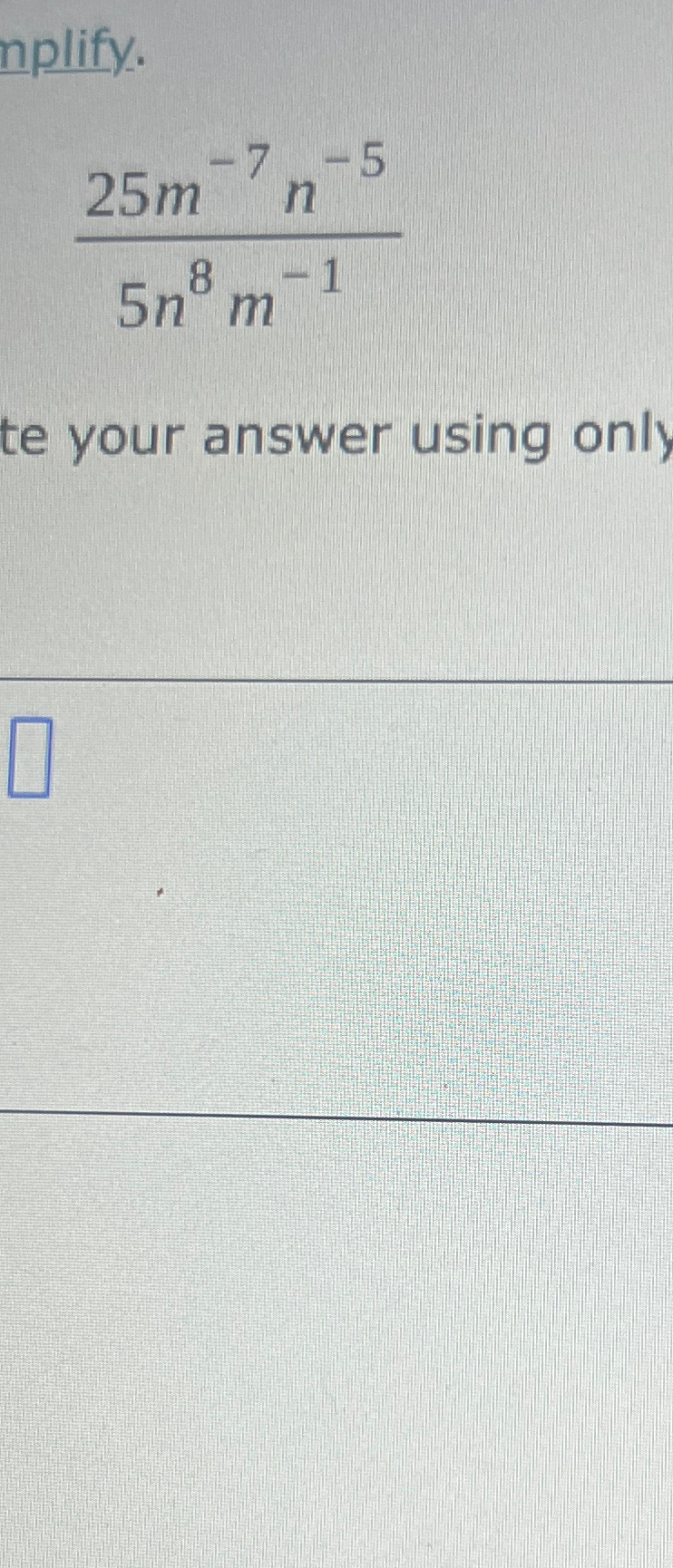Solved 25m-7n-55n8m-1te your answer using only | Chegg.com