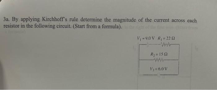 Solved 3a. By applying Kirchhoff's rule determine the | Chegg.com