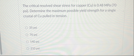 Solved The critical resolved shear stress for copper (Cu) | Chegg.com