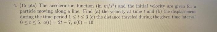 Solved 4. (15 pts) The acceleration function (in m/s2 ) and | Chegg.com