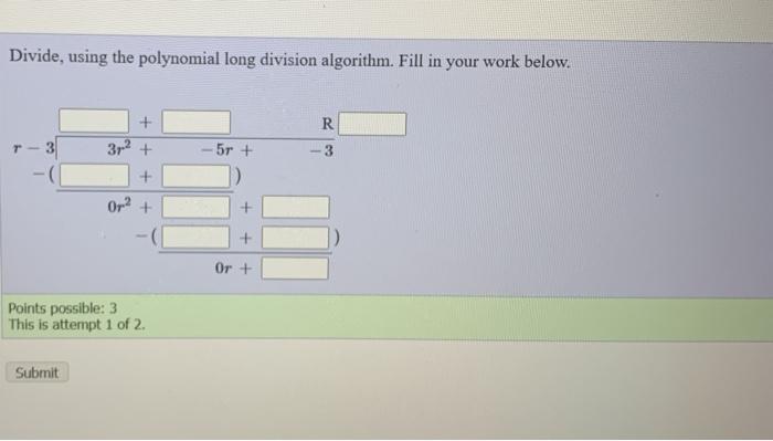Solved Divide, using the polynomial long division algorithm. | Chegg.com