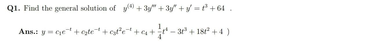 Solved nd the general solution of y(4)+3y′′′+3y′′+y′=t3+64. | Chegg.com