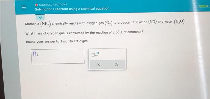 Solved Ammonia (NH3) chemically reacts with oxygen gas (O2) | Chegg.com