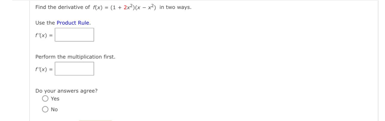 Solved Find the derivative of f(x)=(1+2x2)(x-x2) ﻿in two | Chegg.com