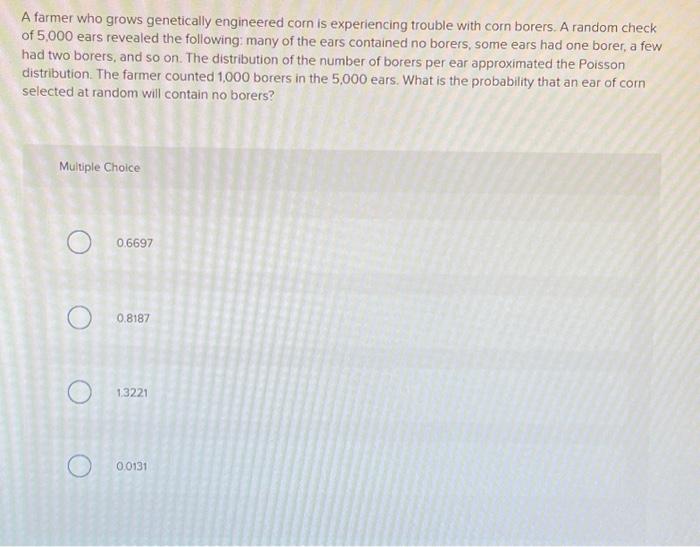 Solved A farmer who grows genetically engineered corn is | Chegg.com