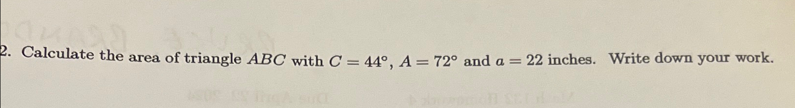 Solved Calculate the area of triangle ABC with C=44°,A=72° | Chegg.com